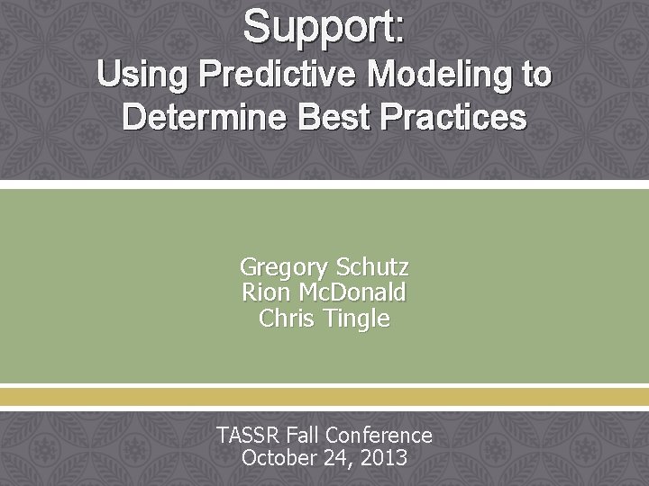 Support Using Predictive Modeling to Determine Best Practices