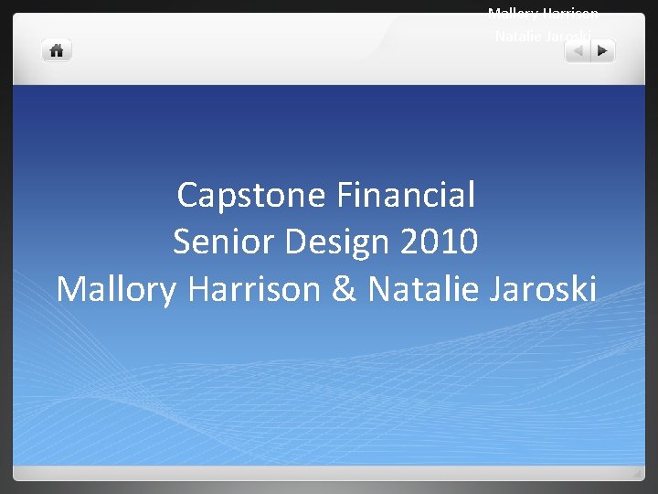 Mallory Harrison Natalie Jaroski Capstone Financial Senior Design