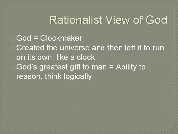 What is RATIONALISM The belief that human beings