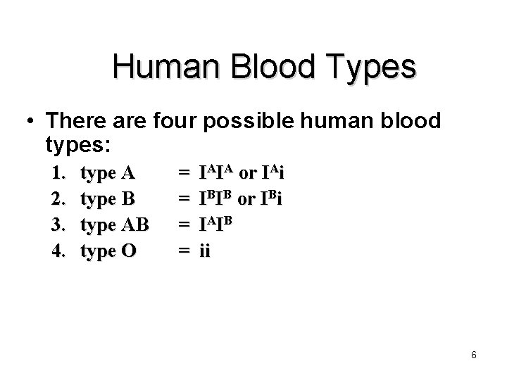 Beyond Dominant and Recessive Alleles Some alleles are