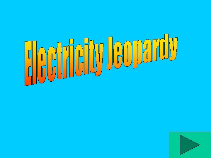 Electric Jeopardy Atomic Structure Conductors SI Units Famous
