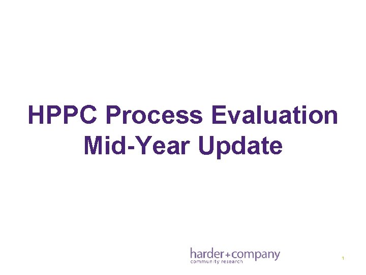 HPPC Process Evaluation MidYear Update 1 Process Evaluation