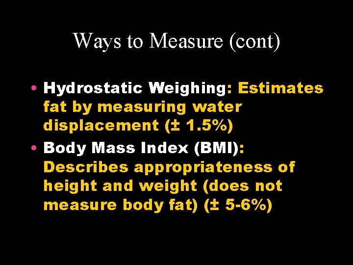 DEFINITION Describes the percentages of fat bone muscle