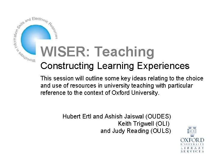 WISER Teaching Constructing Learning Experiences This session will