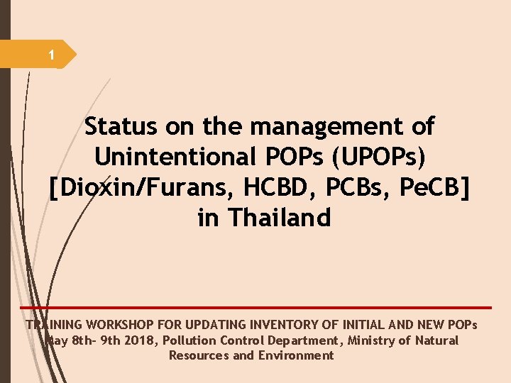 1 Status on the management of Unintentional POPs