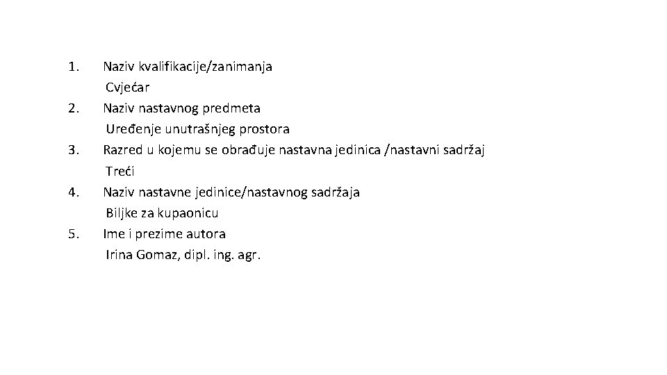 1 2 3 4 5 Naziv kvalifikacijezanimanja Cvjear