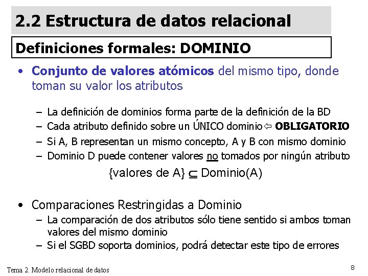 2 Modelo relacional de datos Objetivos Comprender los