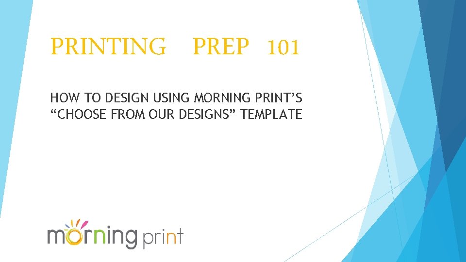 PRINTING PREP 101 HOW TO DESIGN USING MORNING