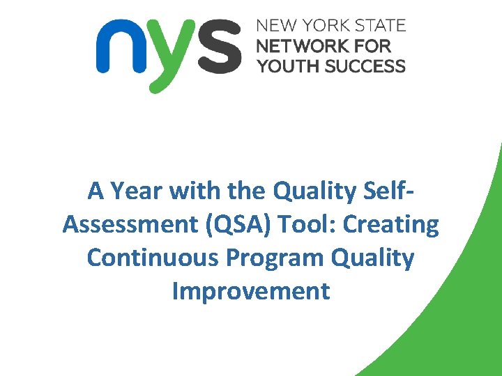 A Year with the Quality Self Assessment QSA