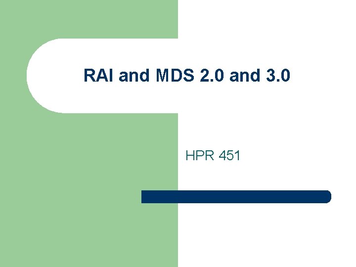 RAI and MDS 2 0 and 3 0