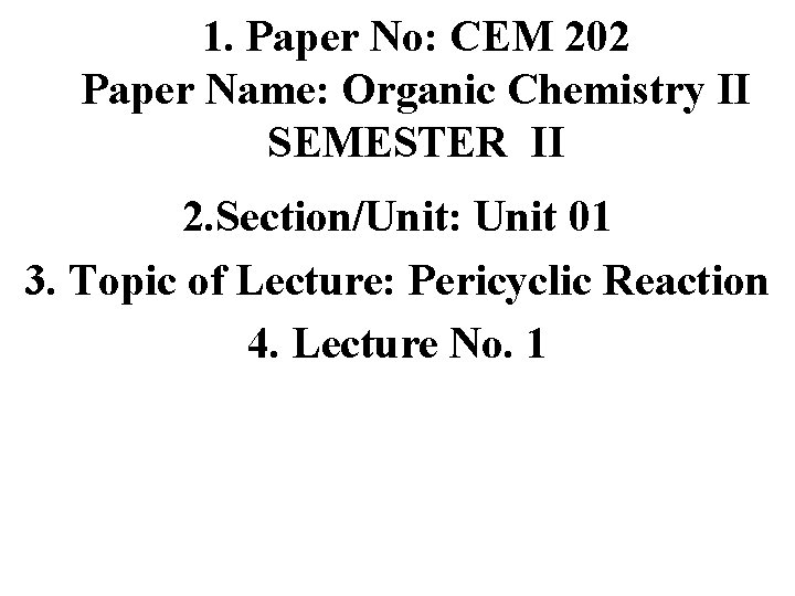 1 Paper No CEM 202 Paper Name Organic