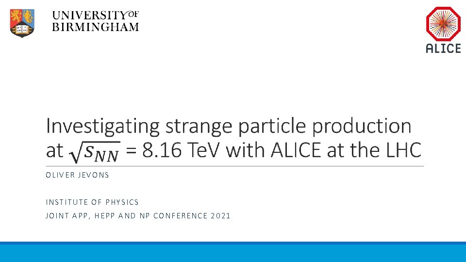 OLIVER JEVONS INSTITUTE OF PHYSICS JOINT APP HEPP