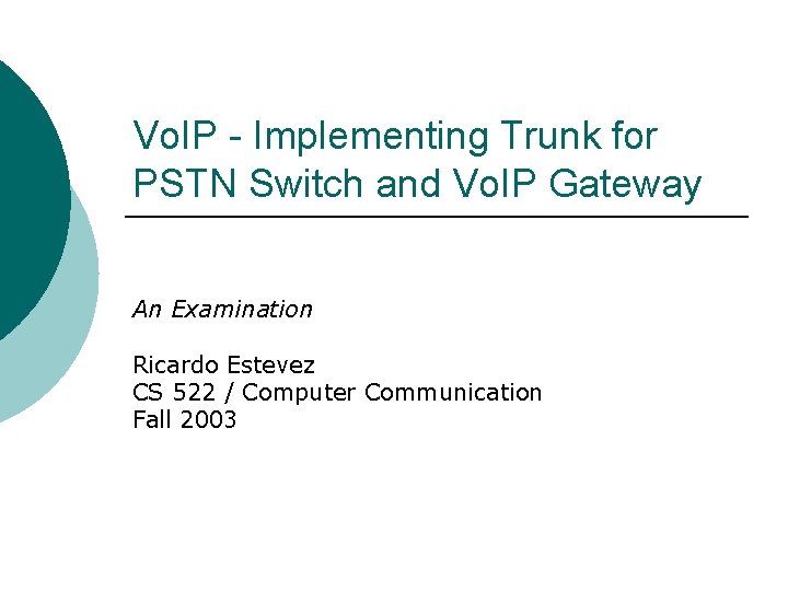 Vo IP Implementing Trunk for PSTN Switch and