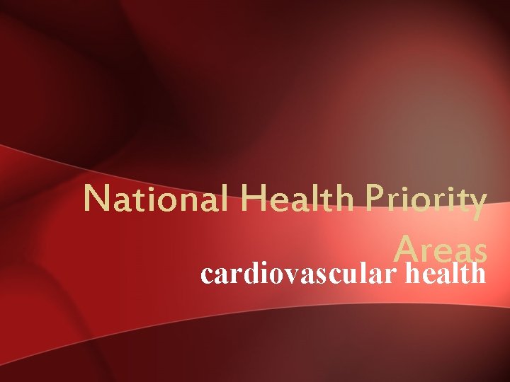 National Health Priority Areas cardiovascular health What is