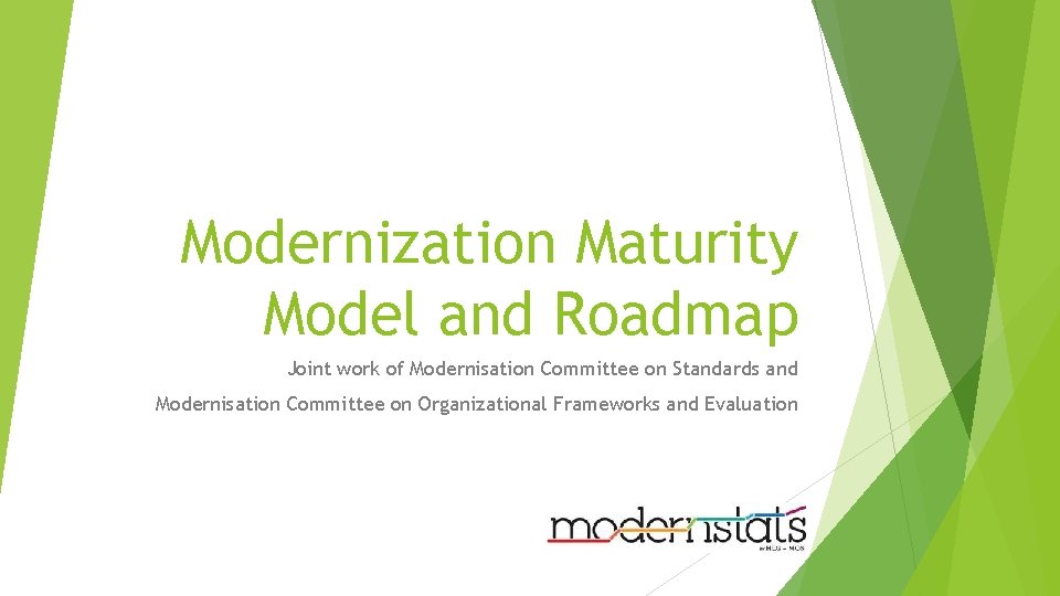 Modernization Maturity Model and Roadmap Joint work of