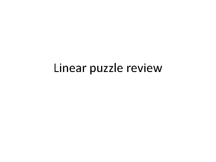 Linear puzzle review Write the equation of the