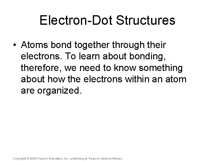 Chapter 15 HOW ATOMS BOND AND MOLECULES ATTRACT