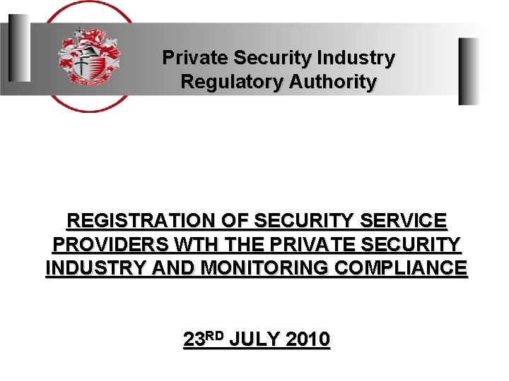 Private Security Industry Regulatory Authority REGISTRATION OF SECURITY