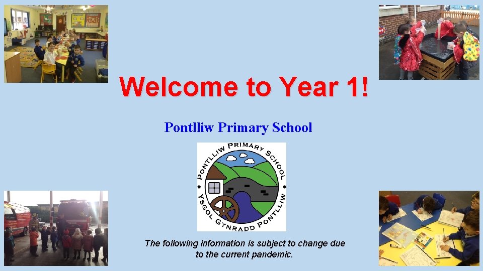 Welcome to Year 1 Pontlliw Primary School The