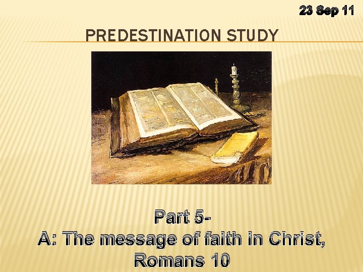 23 Sep 11 PREDESTINATION STUDY Part 5 A