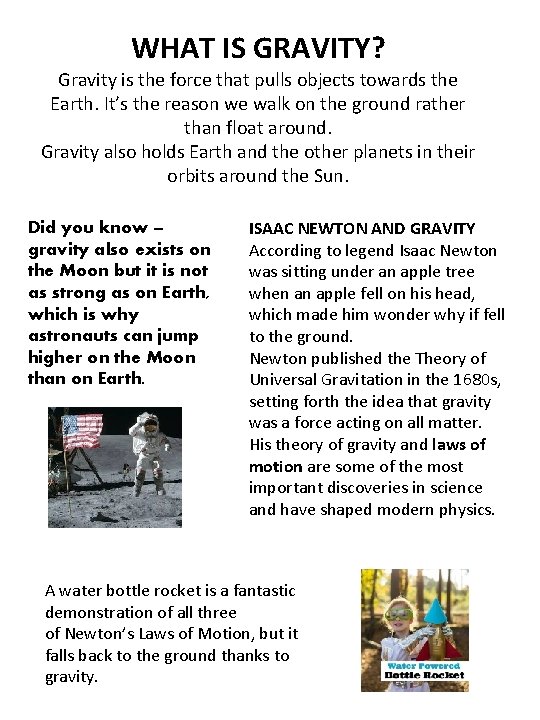 WHAT IS GRAVITY Gravity is the force that
