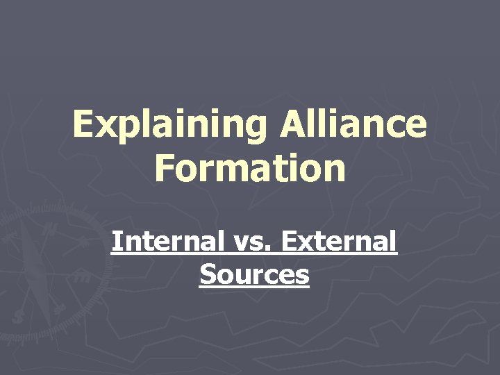 Explaining Alliance Formation Internal vs External Sources Omnibalancing