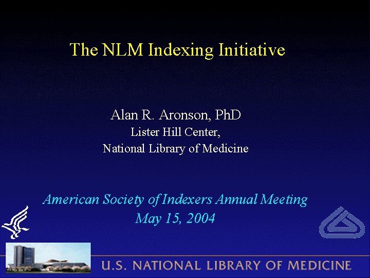 The NLM Indexing Initiative Alan R Aronson Ph