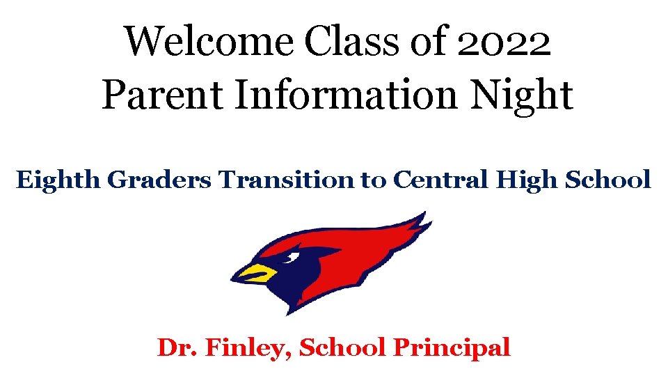 Welcome Class of 2022 Parent Information Night Eighth