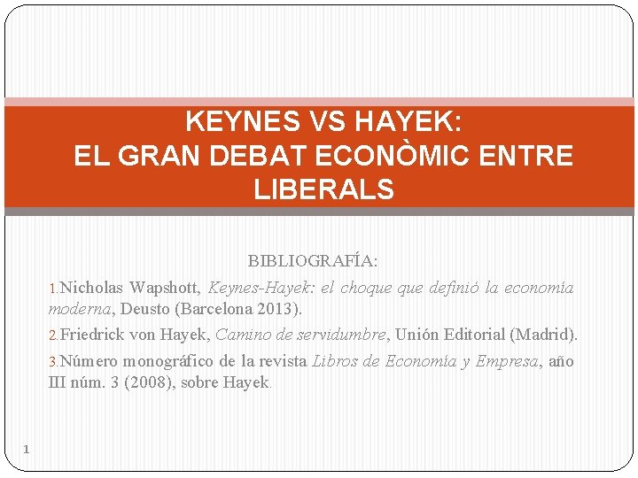 KEYNES VS HAYEK EL GRAN DEBAT ECONMIC ENTRE