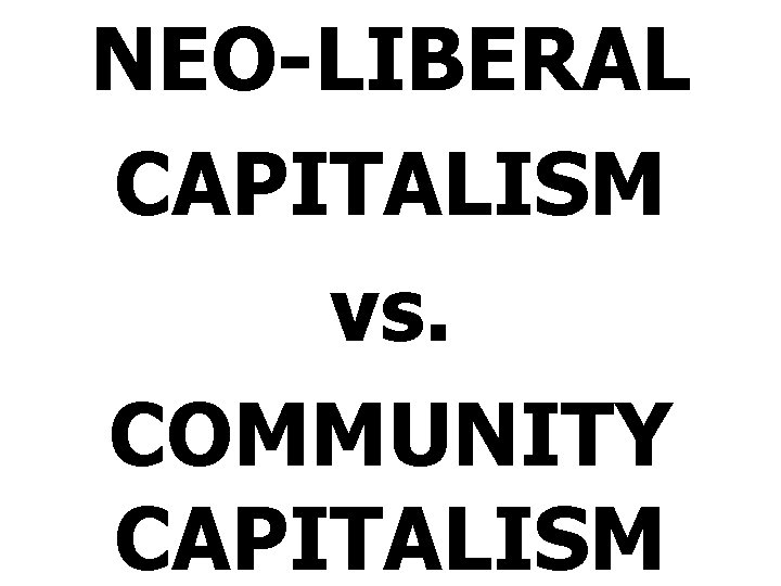 CHAPTER 2 GLOBAL CAPITALISM 4 FORMS of CAPITALISM
