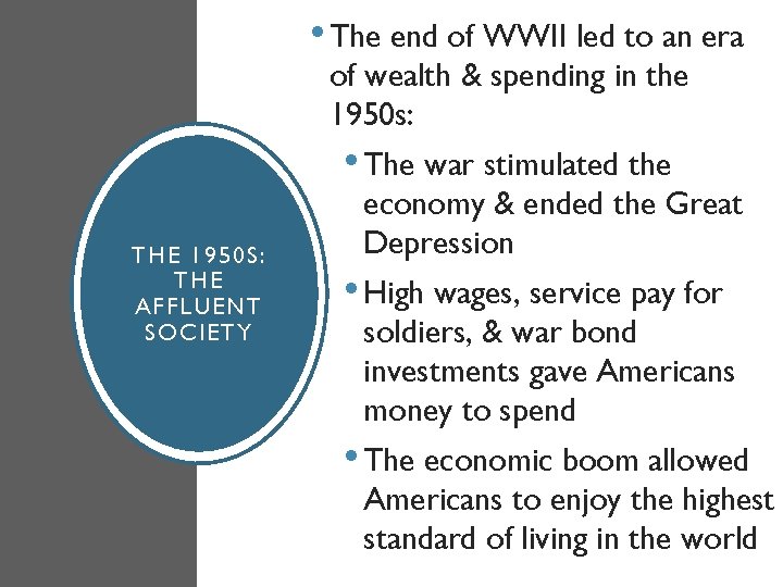 The end of WWII led to an era