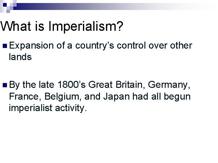 Section 1 The New Imperialism Learning Objectives for
