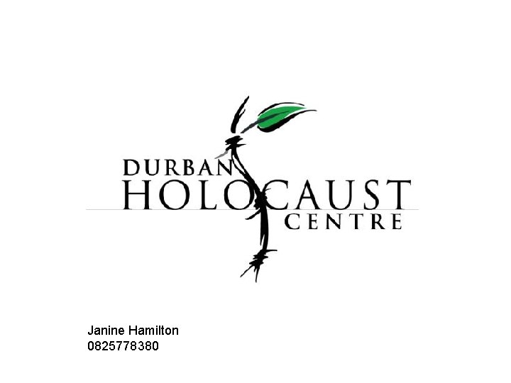 Janine Hamilton 0825778380 This presentation illustrates how the