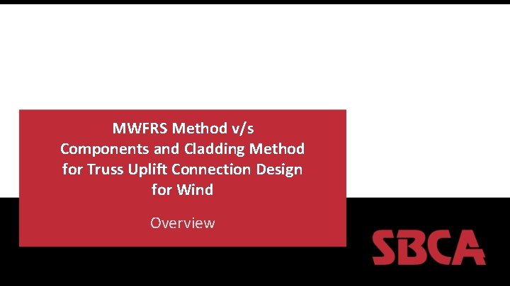 MWFRS Method vs Components and Cladding Method for