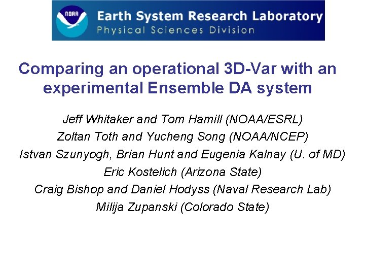 Comparing an operational 3 DVar with an experimental