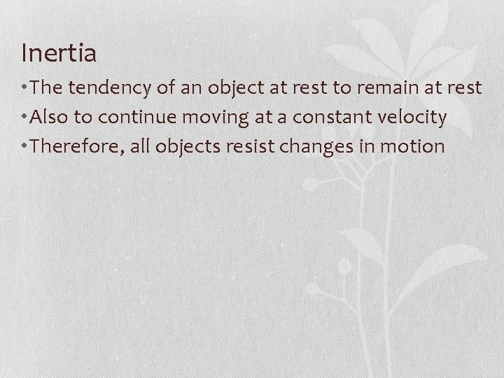 LAWS OF MOTION Foundations of Science Objectives Identify
