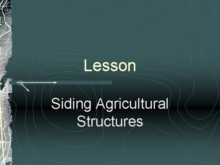 Lesson Siding Agricultural Structures Interest Approach What types