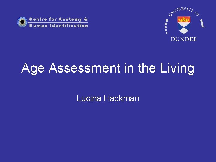 Age Assessment in the Living Lucina Hackman Rationale