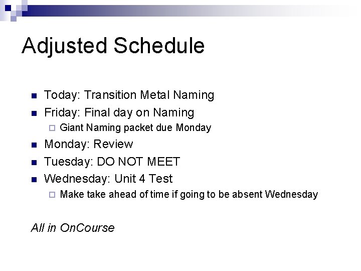 Adjusted Schedule n n Today Transition Metal Naming