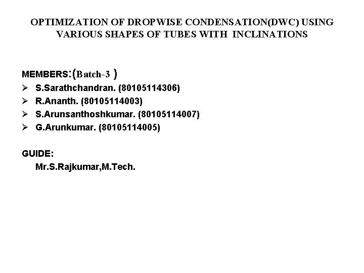 OPTIMIZATION OF DROPWISE CONDENSATIONDWC USING VARIOUS SHAPES OF