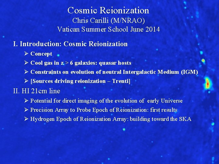 Cosmic Reionization Chris Carilli MNRAO Vatican Summer School