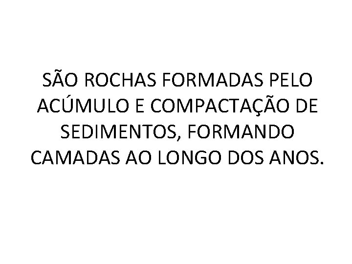 CINCIAS 6 ANO ROCHAS O QUE SO ROCHAS