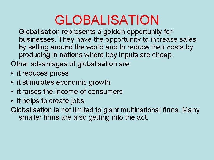 GLOBALISATION A change in the world economy No