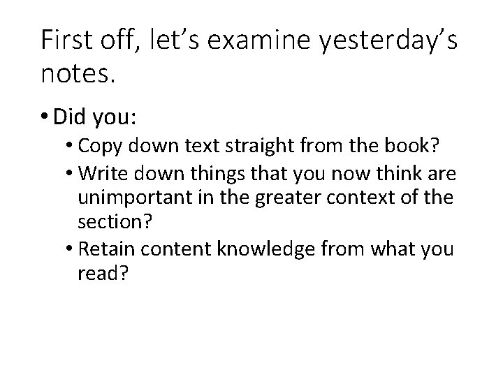 Close your notes and your book Summarize the