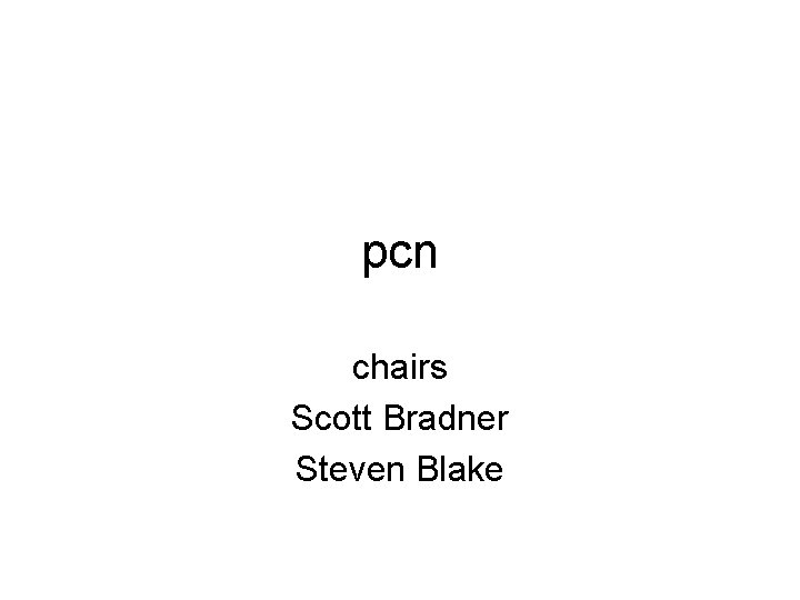 pcn chairs Scott Bradner Steven Blake Note Well