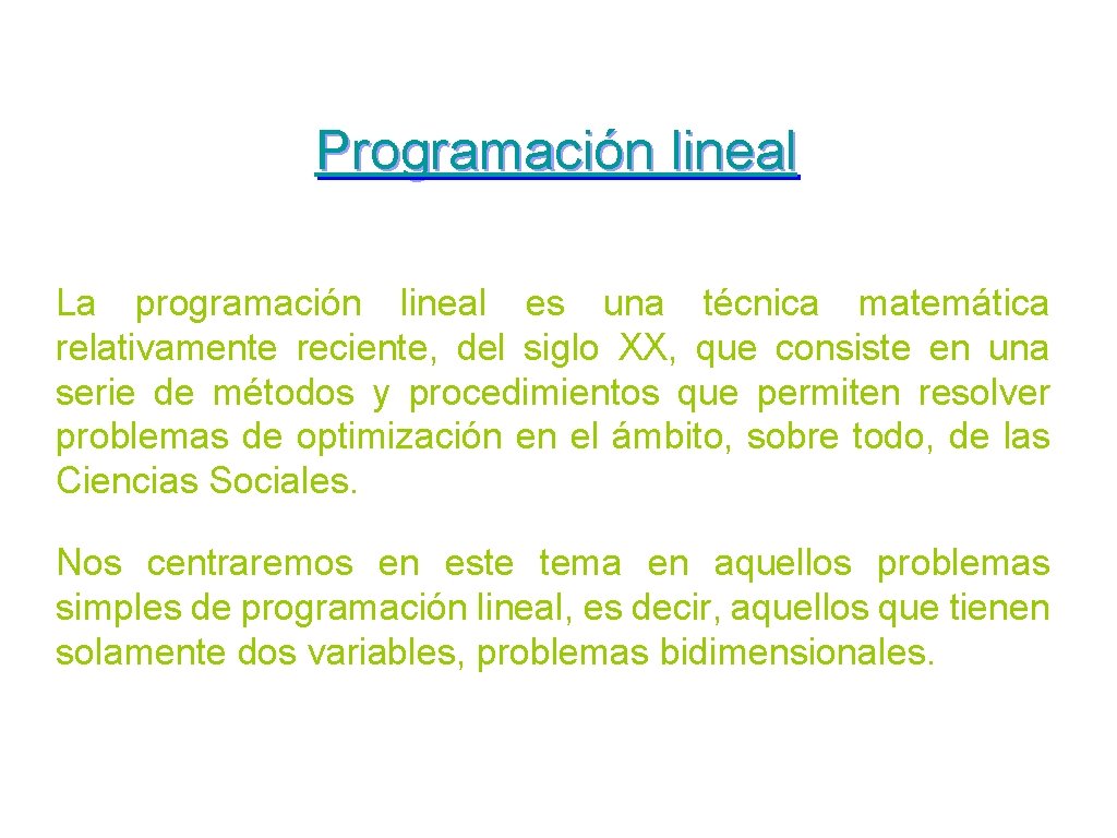Programacin lineal La programacin lineal es una tcnica