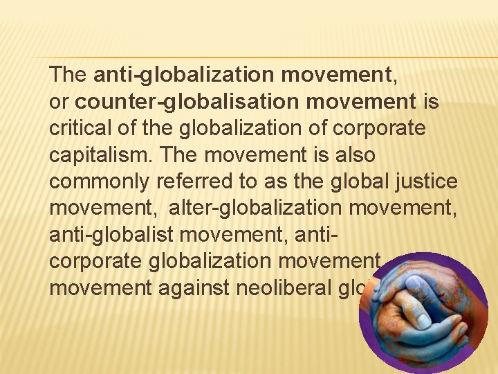 GLOBALIZATION The antiglobalization movement or counterglobalisation ...