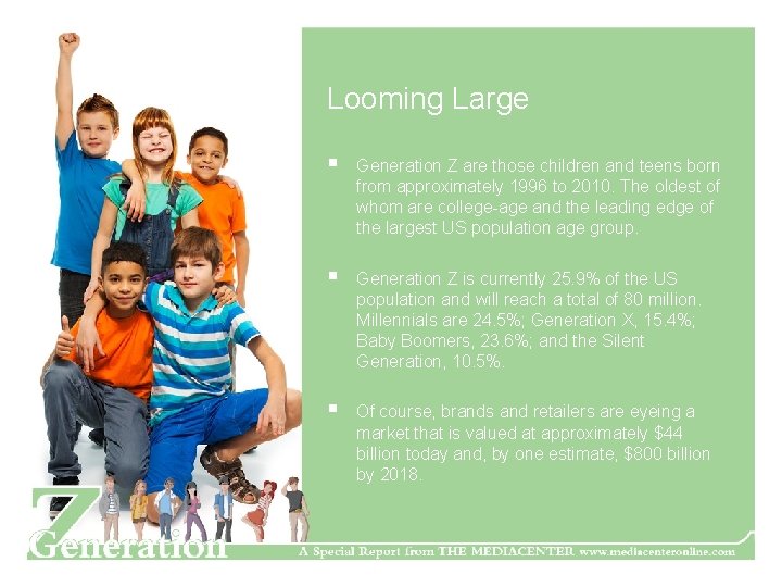 Looming Large Generation Z are those children and