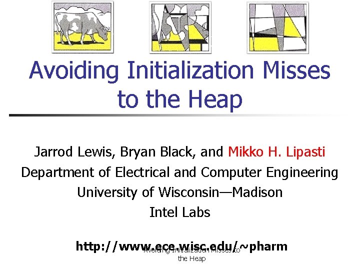 Avoiding Initialization Misses to the Heap Jarrod Lewis