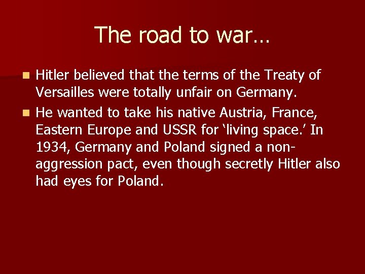 The road to war Hitler believed that the